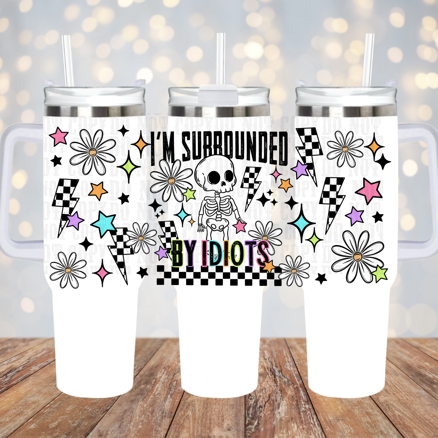 40oz SURRONDED BY IDIOTS UV DTF CUP WRAP – Bellisima Creations